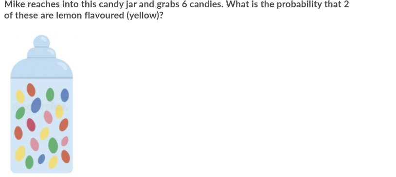 Solved Mike reaches into this candy jar and grabs 6 candies. | Chegg.com