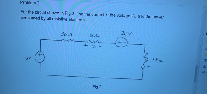 Solved Problem 2 For the circuit shown in Fig.2, find the | Chegg.com
