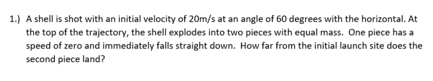 Solved 1.) ﻿A shell is shot with an initial velocity of 20ms | Chegg.com