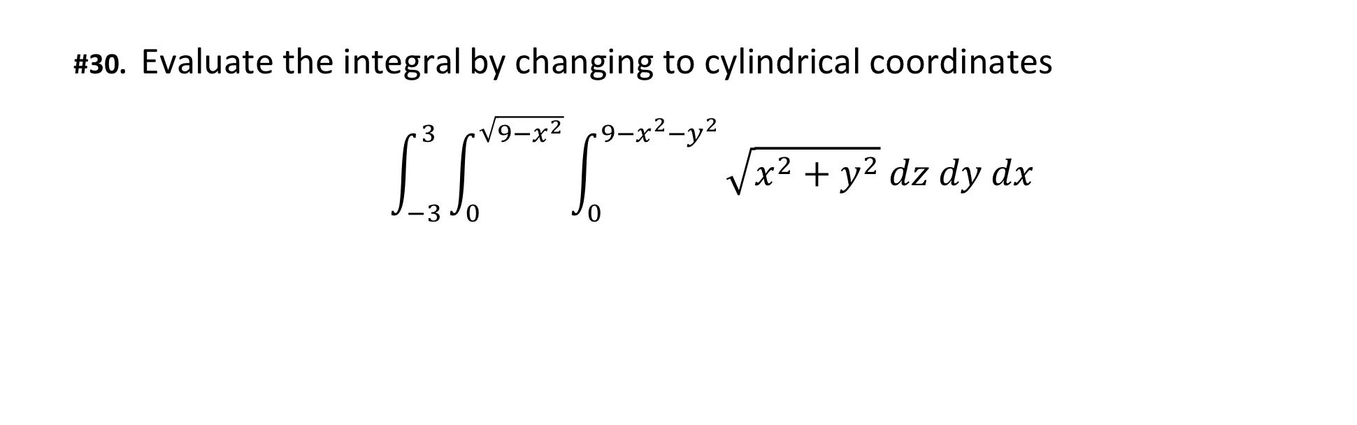 Solved \#30. Evaluate the integral by changing to | Chegg.com