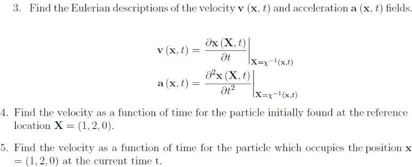Solved 3. Find the Eulerian descriptions of the velocity | Chegg.com