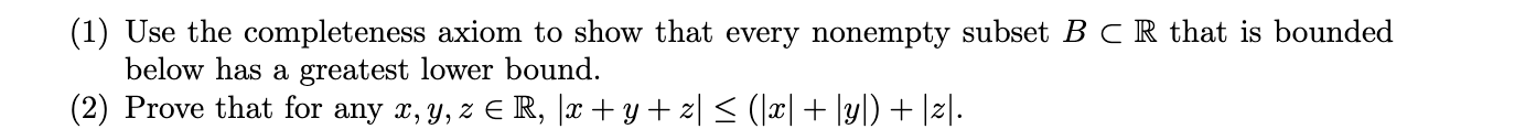 Solved (1) Use the completeness axiom to show that every | Chegg.com