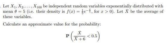 Solved Let X1, X2, ..., X100 be independent random variables | Chegg.com