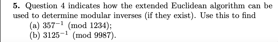 Solved 5. Question 4 indicates how the extended Euclidean | Chegg.com