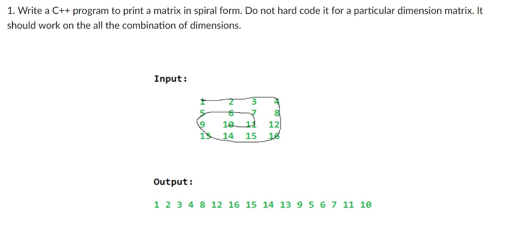 Solved 1. Write a C++ program to print a matrix in spiral | Chegg.com