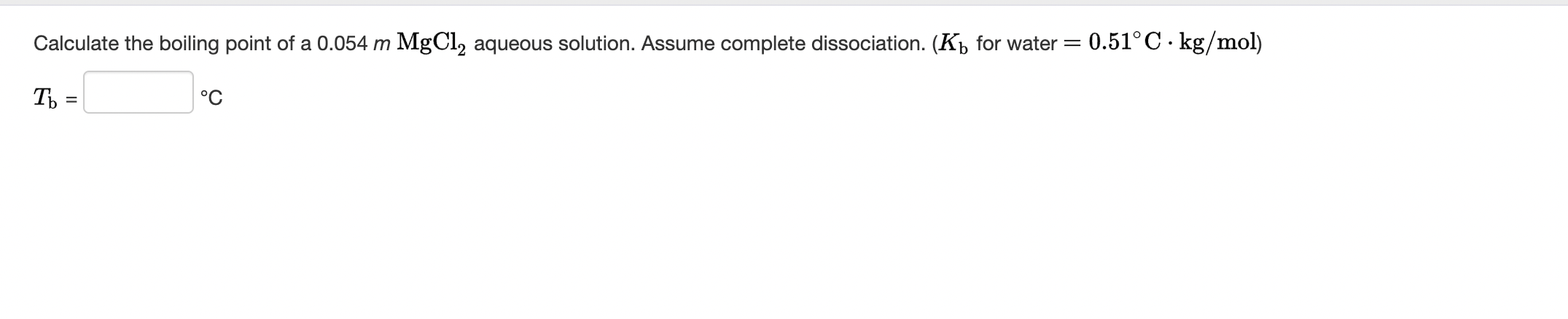 Solved Calculate the boiling point of a 0.054 mMgCl2 aqueous | Chegg.com