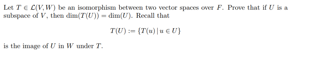 Solved Let T E Lv W Be An Isomorphism Between Two Vector 