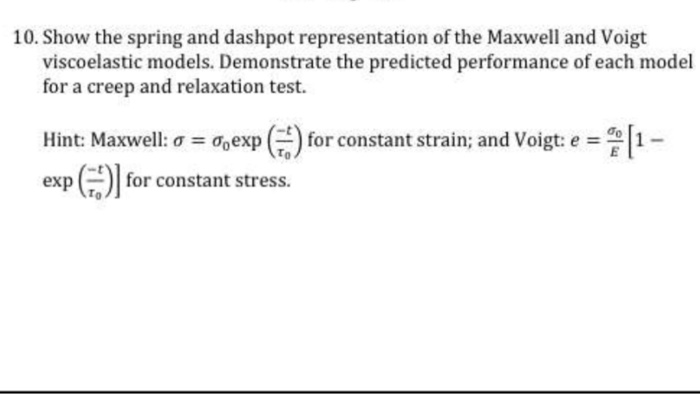 Solved 10. Show the spring and dashpot representation of the | Chegg.com