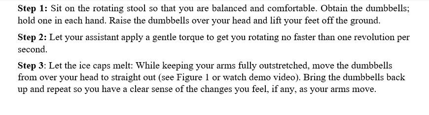 Solved Step 1: Sit on the rotating stool so that you are | Chegg.com