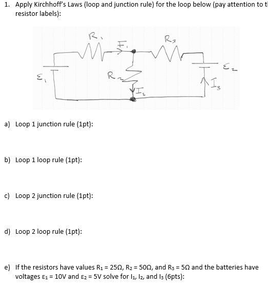 Solved 1. Apply Kirchhoff's Laws (loop and junction rule) | Chegg.com