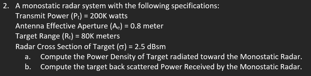 Solved = 2. A monostatic radar system with the following | Chegg.com