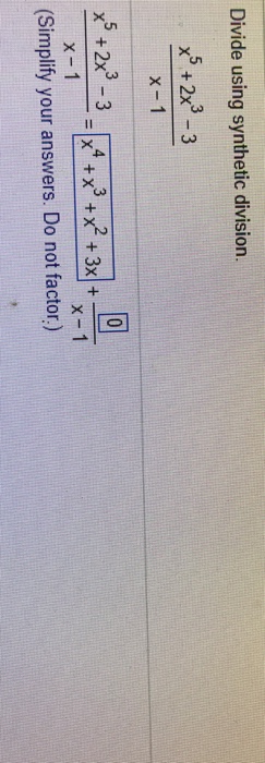 Solved Divide using synthetic division. x5+2x3-3 1 =1x4+x3 | Chegg.com