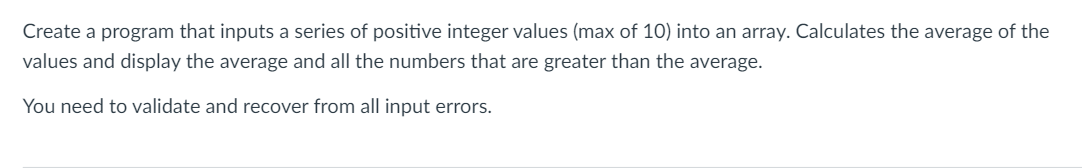 Solved Create a program that inputs a series of positive | Chegg.com