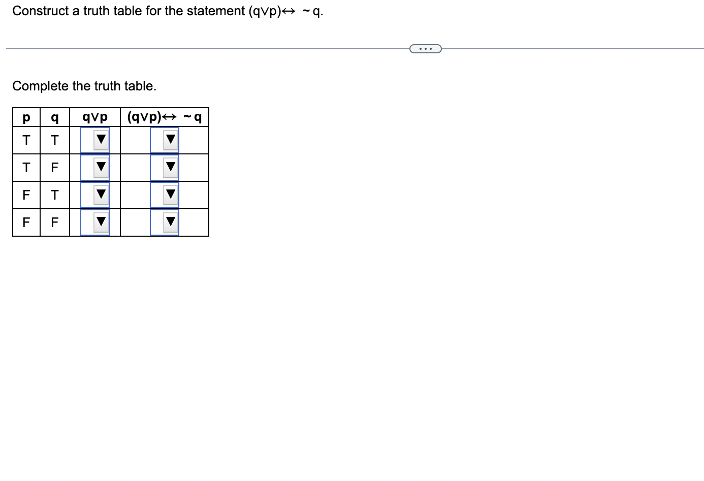 Solved Construct a truth table for the statement (q∨p)↔∼q | Chegg.com