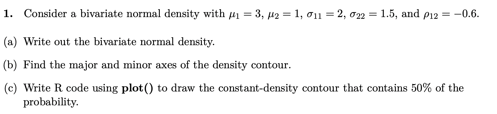 Solved 1. Consider a bivariate normal density with | Chegg.com