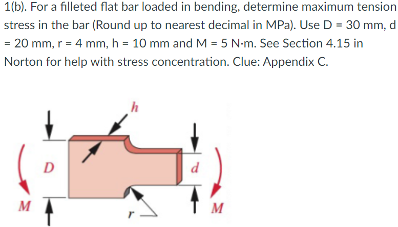 1(b). For a filleted flat bar loaded in bending, | Chegg.com