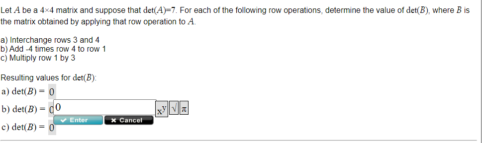 Solved Let A be a 4x4 matrix and suppose that det(A)=7. For | Chegg.com
