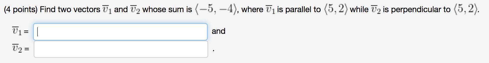 Solved (4 points) Find two vectors U1 and U2 whose sum is | Chegg.com