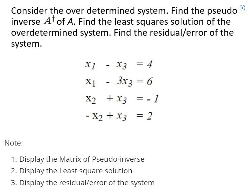 Solved Consider the over determined system. Find the pseudo | Chegg.com