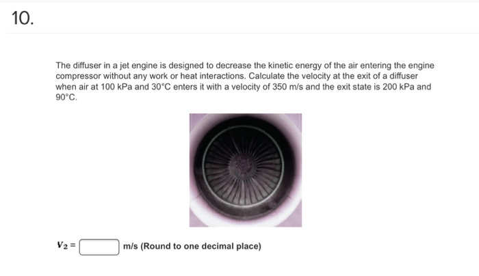 Solved 10. The diffuser in a jet engine is designed to | Chegg.com