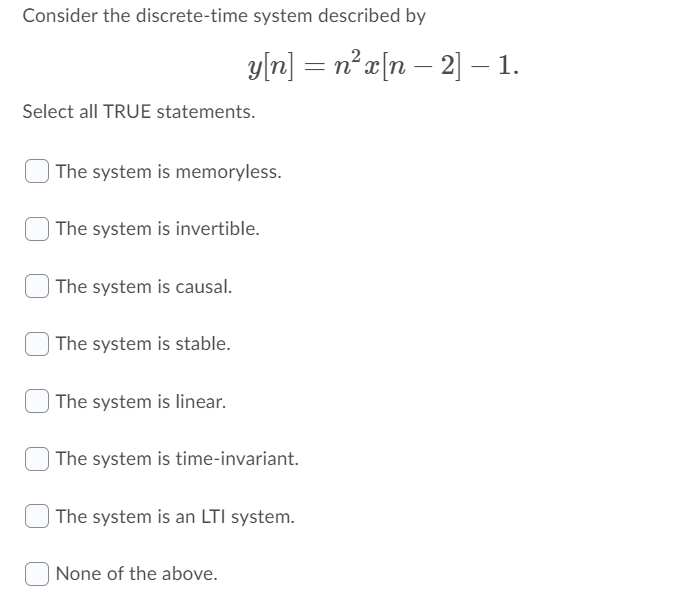 Solved Consider the discrete-time system described by y[n] = | Chegg.com