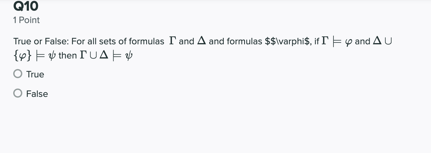 Solved Q10 1 Point True or False: For all sets of formulas T | Chegg.com