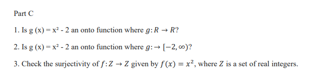Solved Part C 1. Is g(x)=x2−2 an onto function where g:R→R ? | Chegg.com