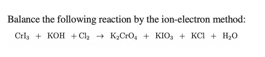 Solved Balance the following reaction by the ion-electron | Chegg.com