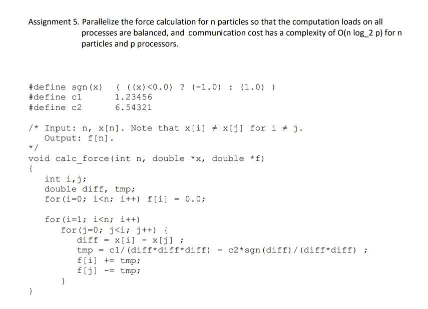 Solved Assignment 5. Parallelize the force calculation for n | Chegg.com