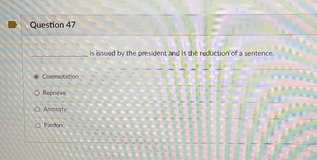 Solved Question 47 is issued by the president and is the | Chegg.com