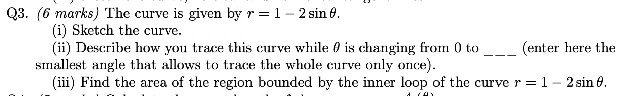 Solved Q3. ( 6 marks) The curve is given by \\( r=1-2 \\sin | Chegg.com