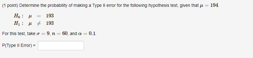 Solved (1 point) Determine the probability of making a Type | Chegg.com