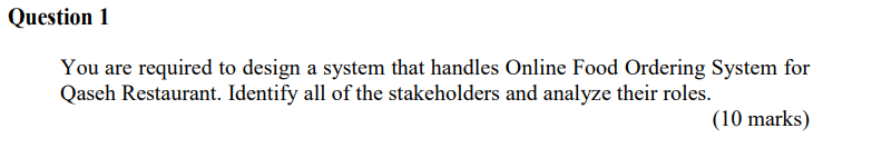 Solved Question 1 You are required to design a system that | Chegg.com