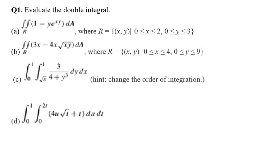 Solved Q1. Evaluate the double integral. SS (1 – ye")dA , | Chegg.com