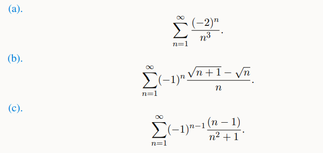 Solved Test the following series for convergence or | Chegg.com