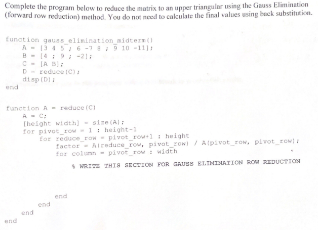 Solved Complete the program below to reduce the matrix to an | Chegg.com