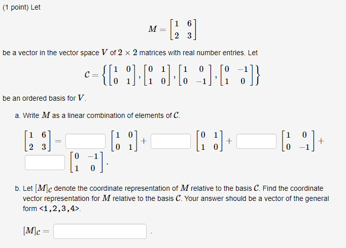 Solved (1 point) Let M 1 6 2 3 be a vector in the vector | Chegg.com