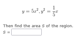 Solved y=5.ry2 50 Then find the area S of the region. S = | Chegg.com