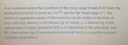 Solved In an economy where the conditions of the sticky-wage | Chegg.com