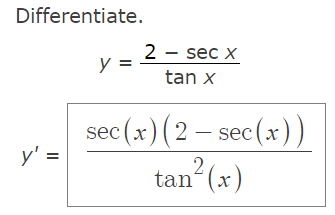 Solved Differentiate. y=tanx2−secxy′=tan2(x)sec(x)(2−sec(x)) | Chegg.com
