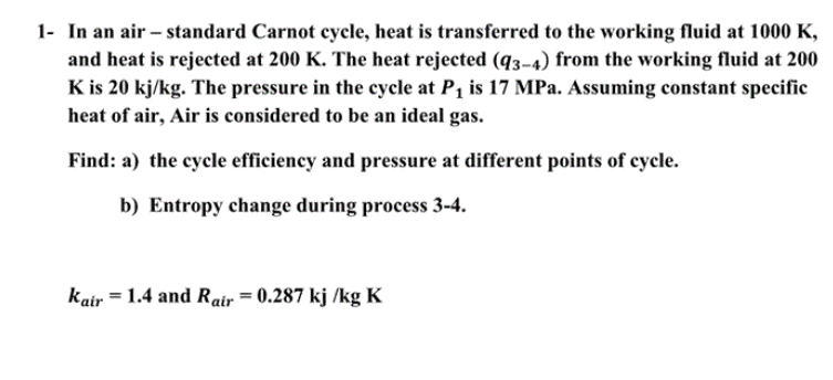 Solved 1- In an air - standard Carnot cycle, heat is | Chegg.com