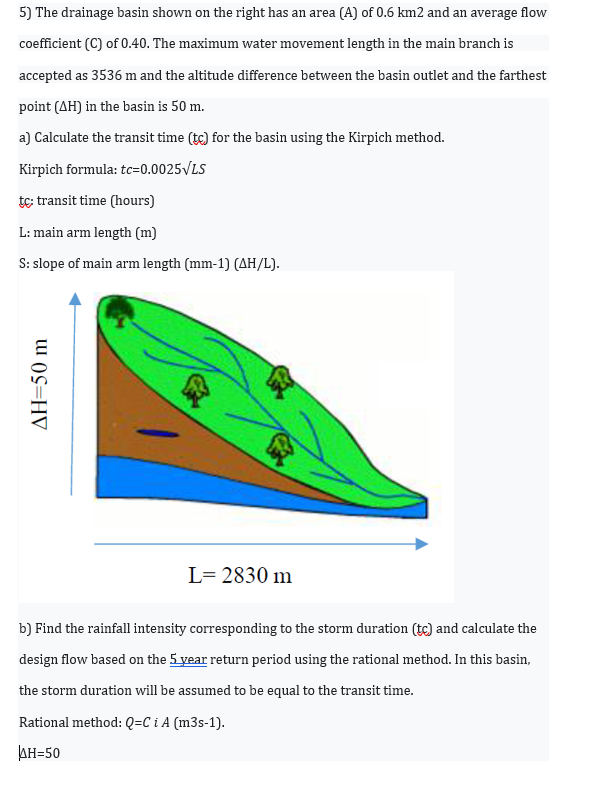 Solved 5) The drainage basin shown on the right has an area | Chegg.com