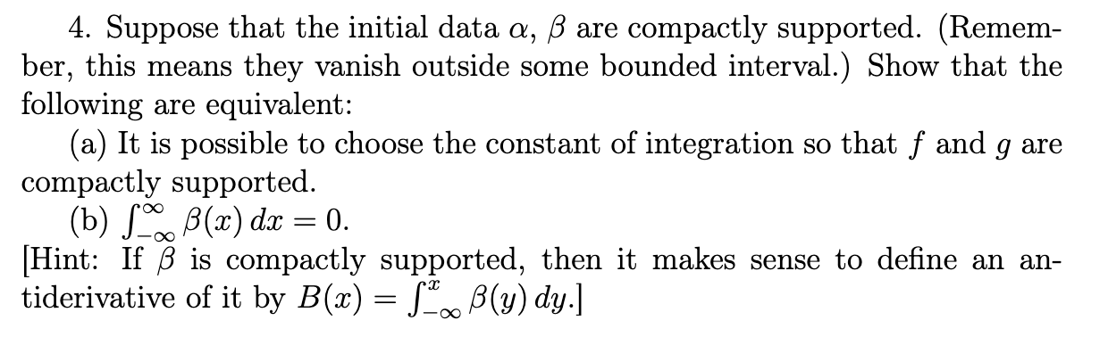 Solved 4. Suppose that the initial data α,β are compactly | Chegg.com
