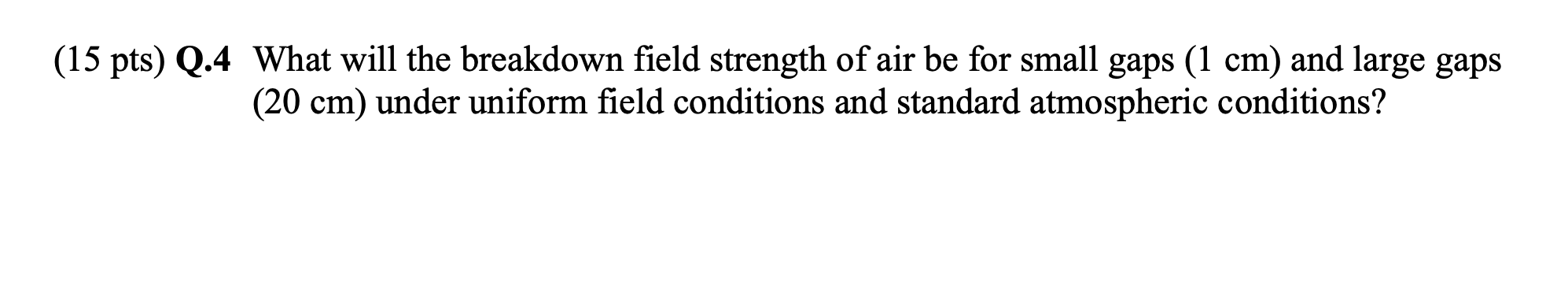 Solved (15 pts) Q.4 What will the breakdown field strength | Chegg.com