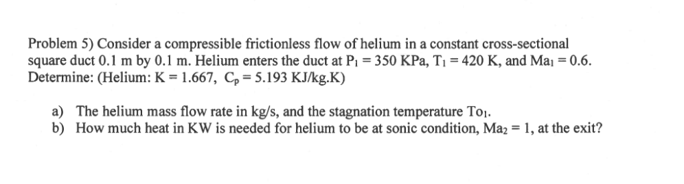 Solved Problem 5) Consider a compressible frictionless flow | Chegg.com