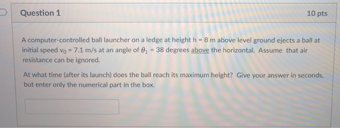 Solved Question 1 10 pts A computer-controlled ball launcher | Chegg.com