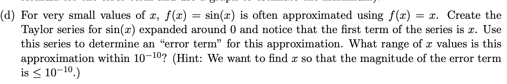 Solved (d) For very small values of x, f(x) = sin(x) is | Chegg.com