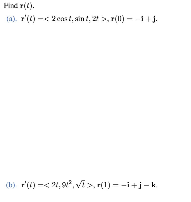 Solved Find r(t). (a). r'(t) = , r(0) = | Chegg.com