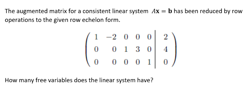Solved The augmented matrix for a consistent linear system | Chegg.com