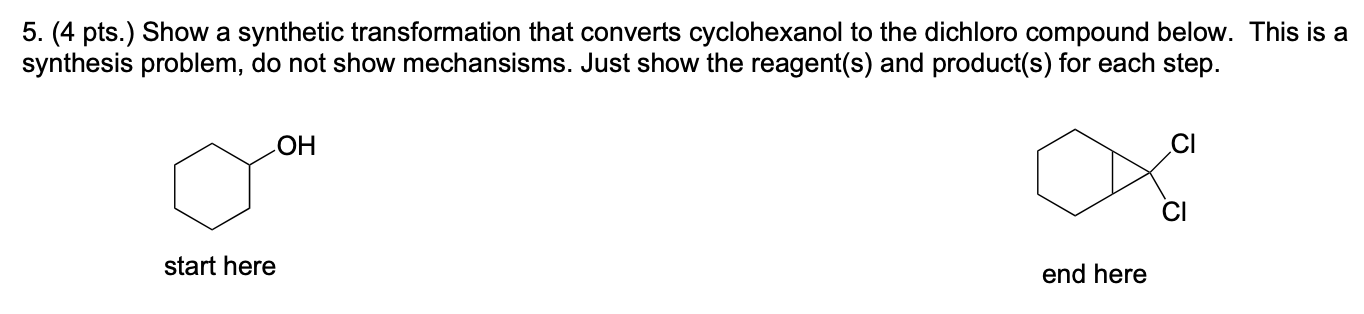 Solved 5. (4 pts.) Show a synthetic transformation that | Chegg.com